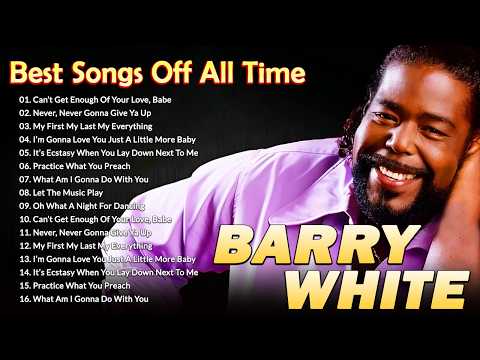 Barry White Greatest Hits - Best Songs Of Barry White 🎶 Can't Get Enough Of Your Love, Babe