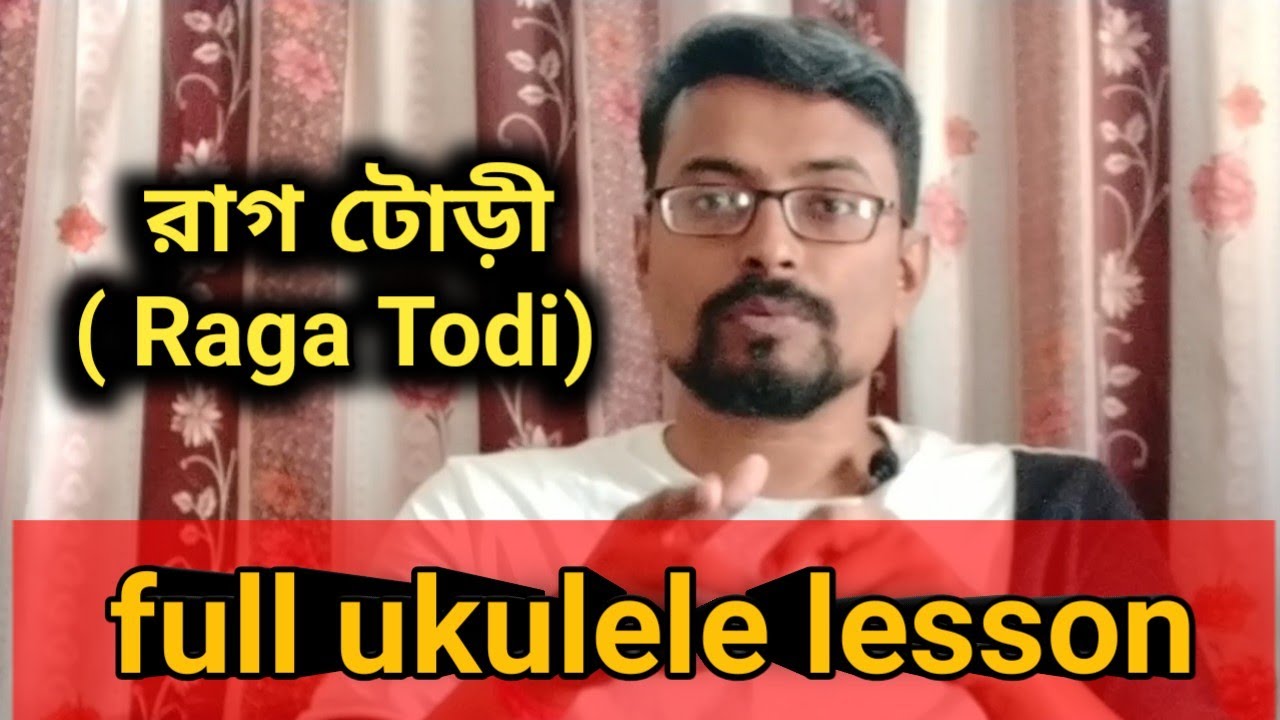 🔥Raga Todi full ukulele tutorial in Bengali || How to play Raag Todi?🎸 ...