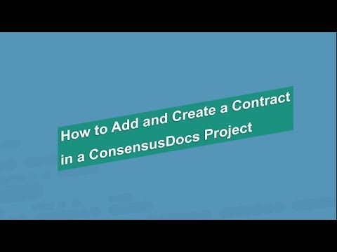 How to Add and Create a Contract in a ConsensusDocs Project - YouTube