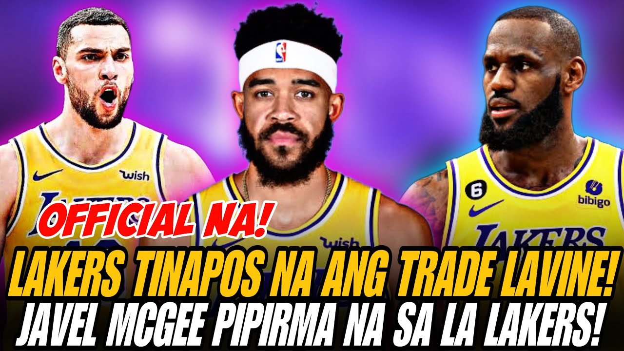 BREAKING: LAKERS PINAPIRMA NA SI JAVEL MCGEE BILANG STARTING CENTER! AT ZACH LAVINE TRADE TAPOS ...
