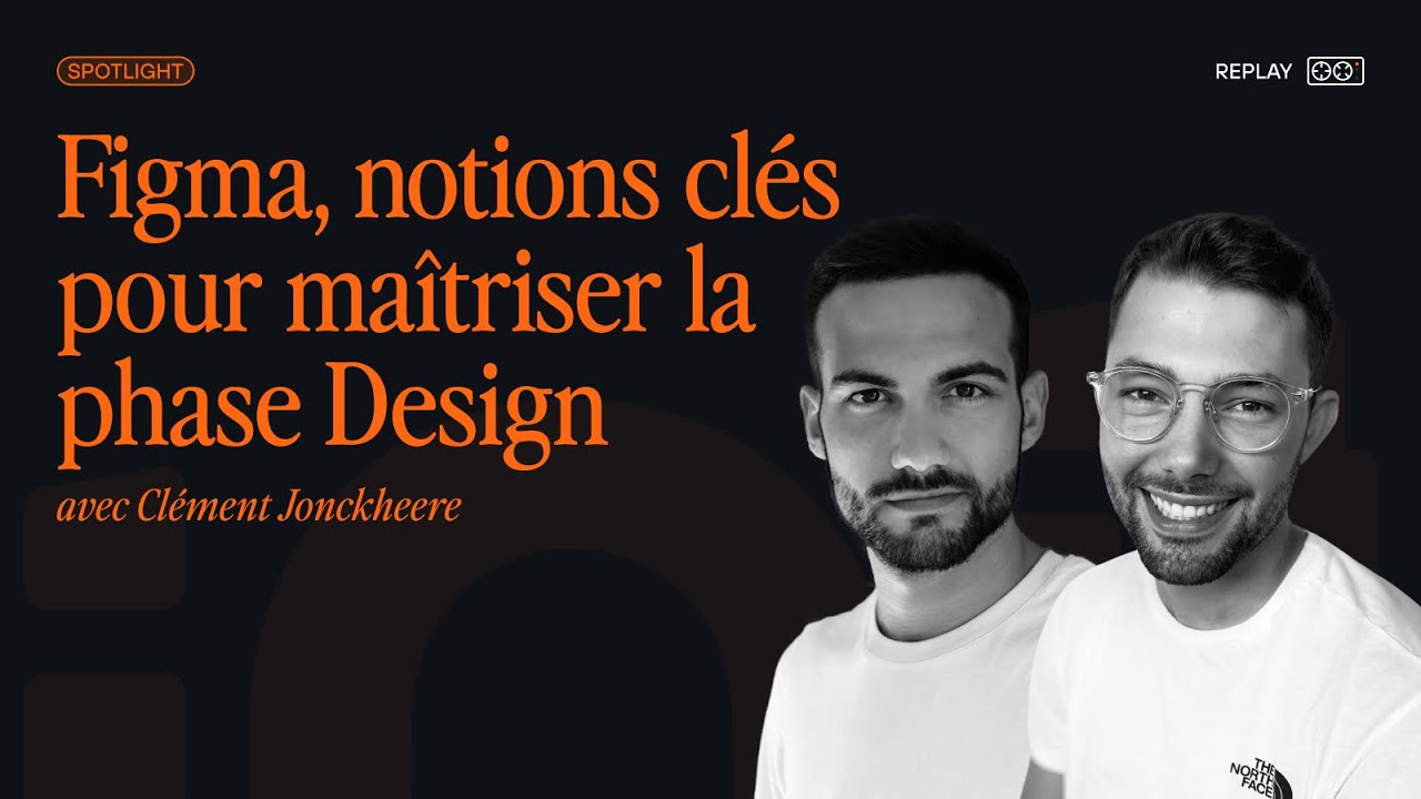 Spotlight ~ "Figma, notions clés pour maîtriser la phase Design" avec Clément Jonckheere - YouTube