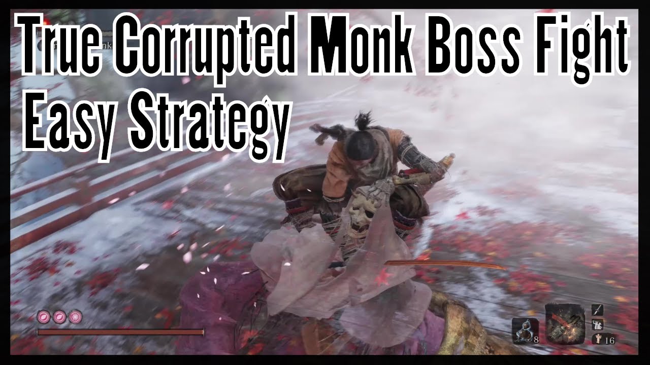Sekiro Shadows Die Twice True Corrupted Monk Boss Fight (Easy Strategy ...