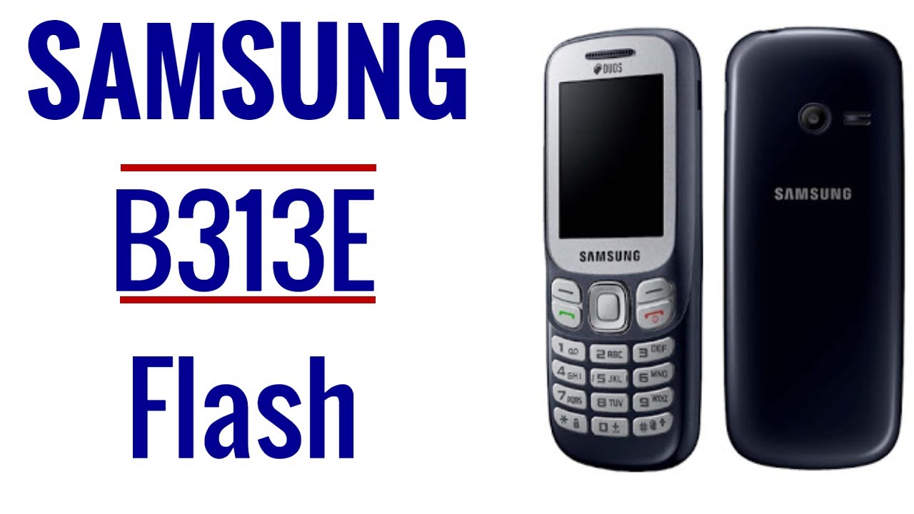Samsung B313E Flash or Flash File Free download Tested - YouTube