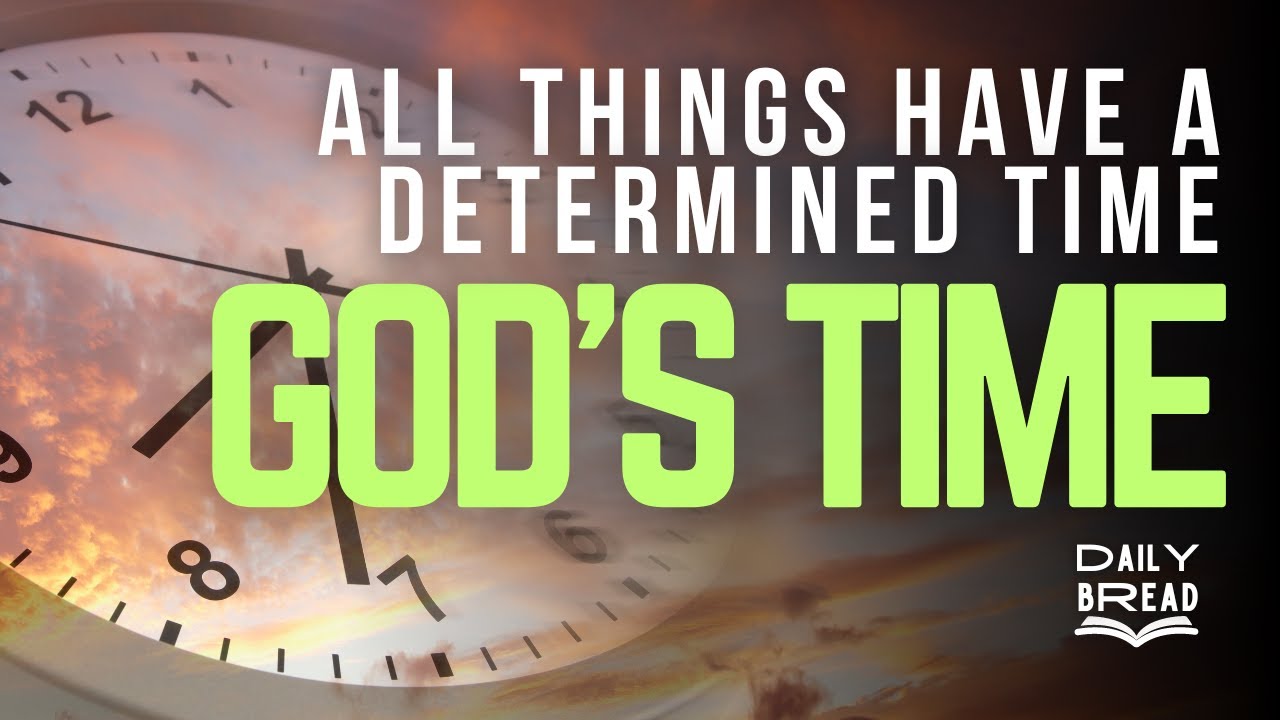 GOD'S TIME IS THE BEST FOR ME - WISDOM AND PATIENCE TO WAIT FOR GOD'S ...