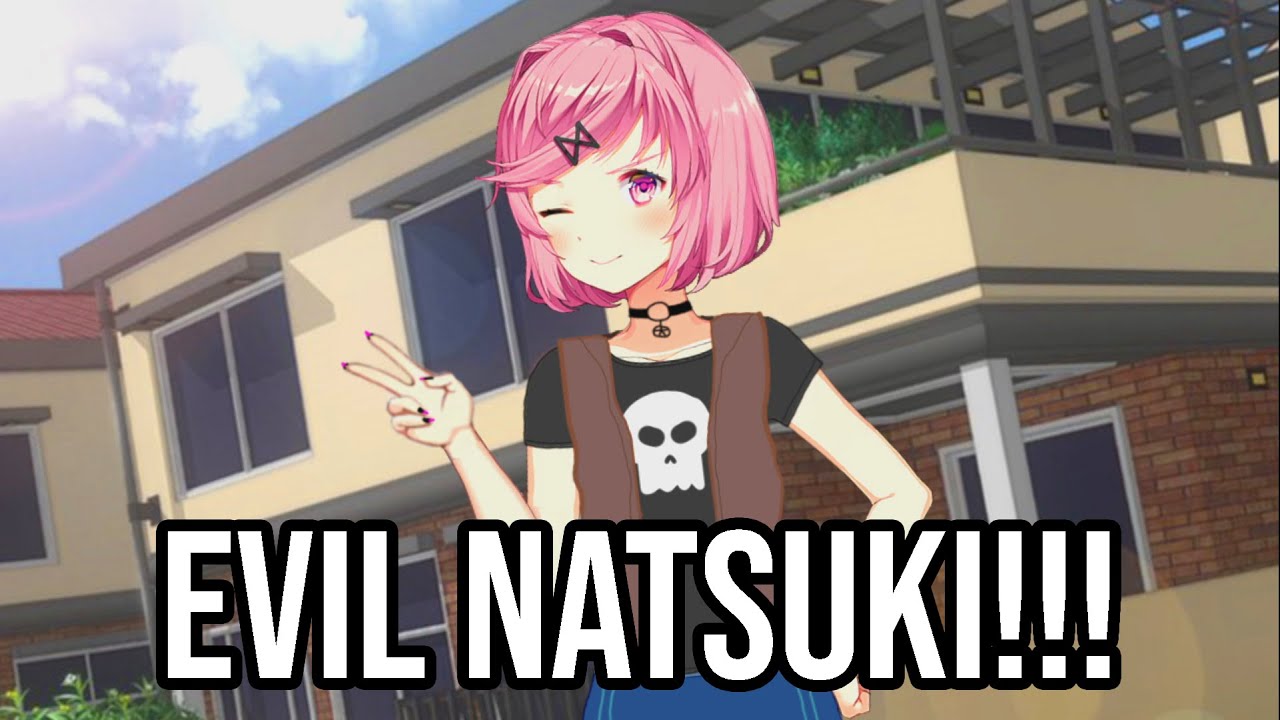 Evil Natsuki!!!! (DDLC MOD No More Nice Natsuki) FULL - YouTube