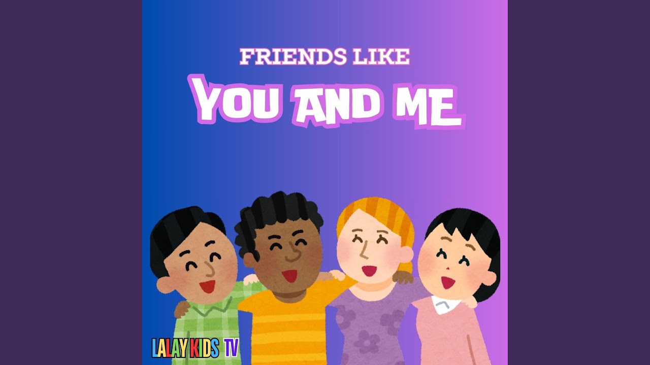 Friends Like You And Me - YouTube