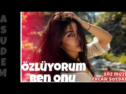 ASUDEM.. ÖZLÜYORUM BEN ONU.. 