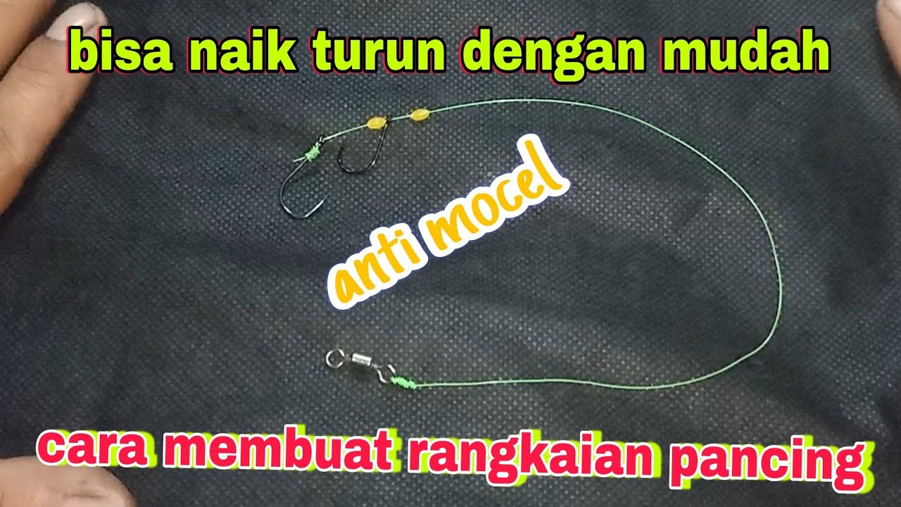 BISA NAIK TURUN DENGAN MUDAH‼️CARA MEMBUAT RANGKAIAN PANCING ANTI MOCEL ...