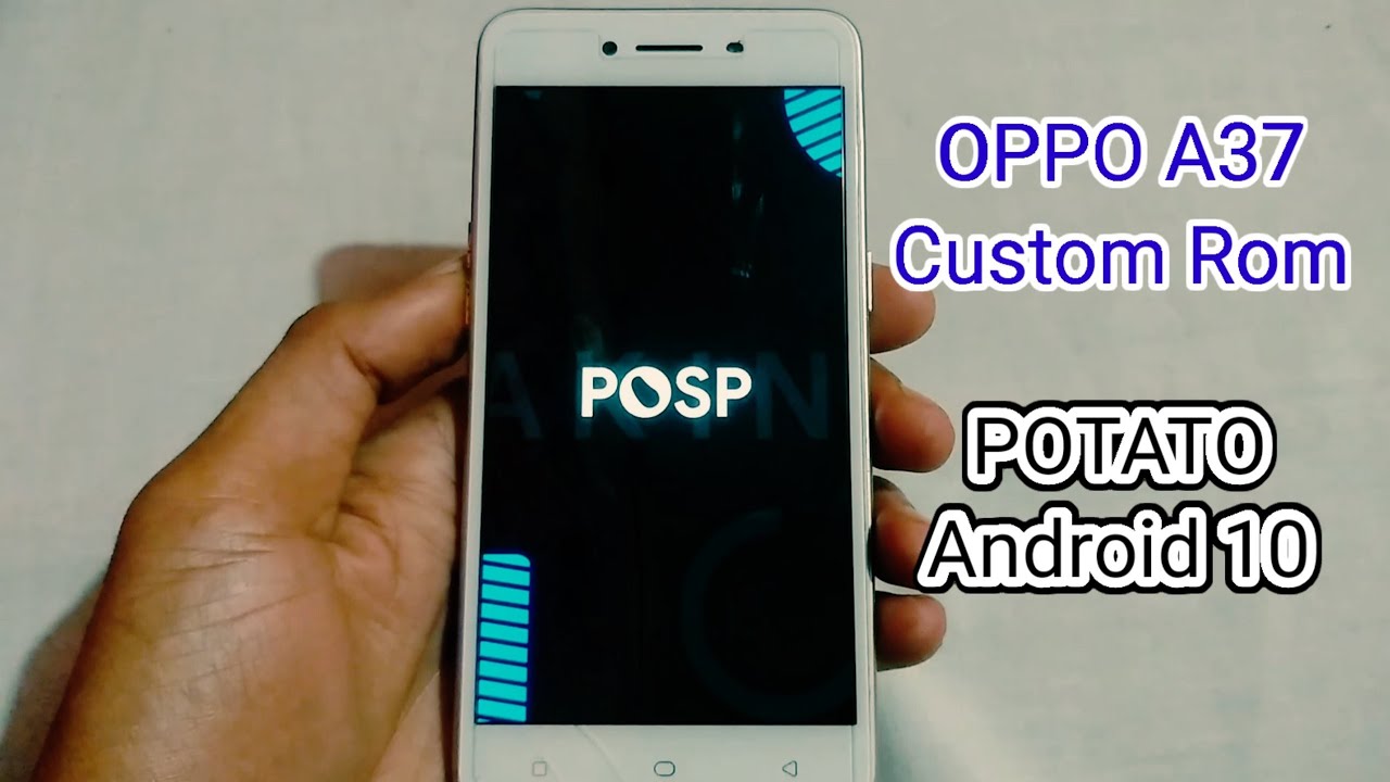 Install POSP - potato oppo a37/a37f /a37fw - Android 10 - YouTube