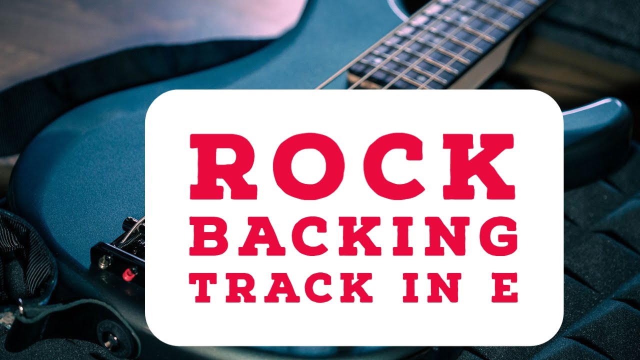 Rock Backing Track in E - YouTube