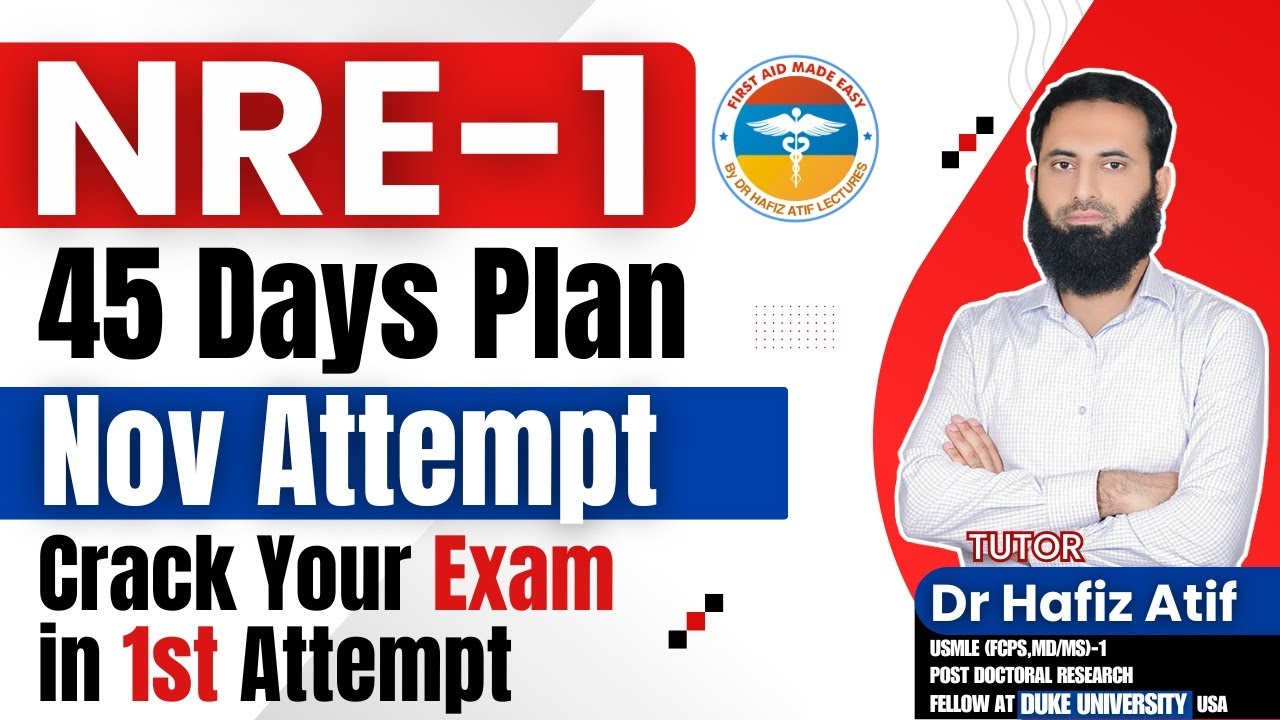 NRE-1 Crash Course | November Attempt | 45 Days Plan | Dr Hafiz Atif ...