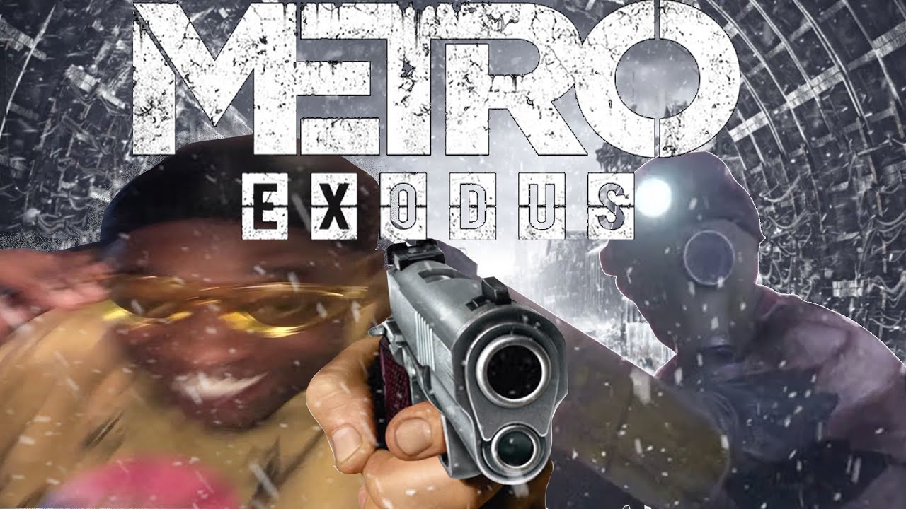 The Finest Metro Exodus Experience - YouTube