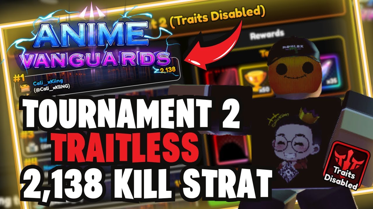 [TRAITLESS] 2,138 KILL TOURNAMENT 2 ON ANIME VANGUARDS! - YouTube