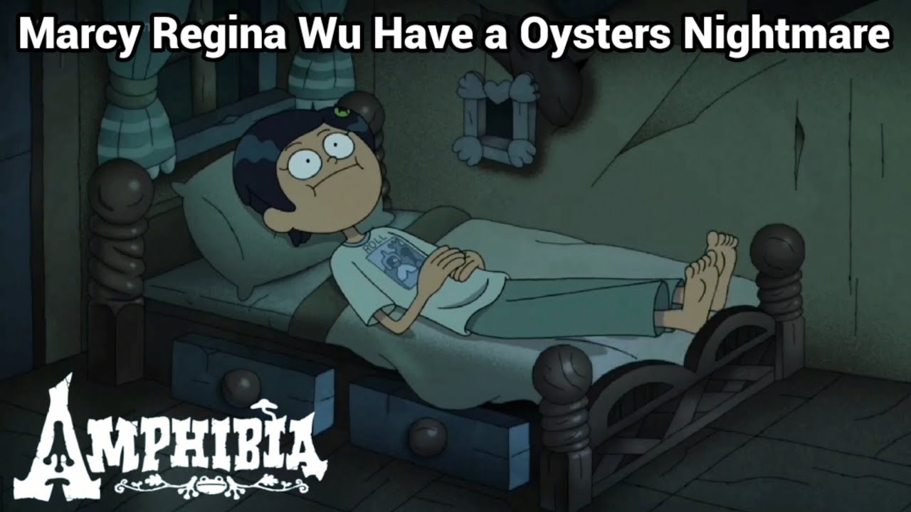 Marcy Regina Wu Have a Oysters Nightmare (Amphibia Memes) - YouTube
