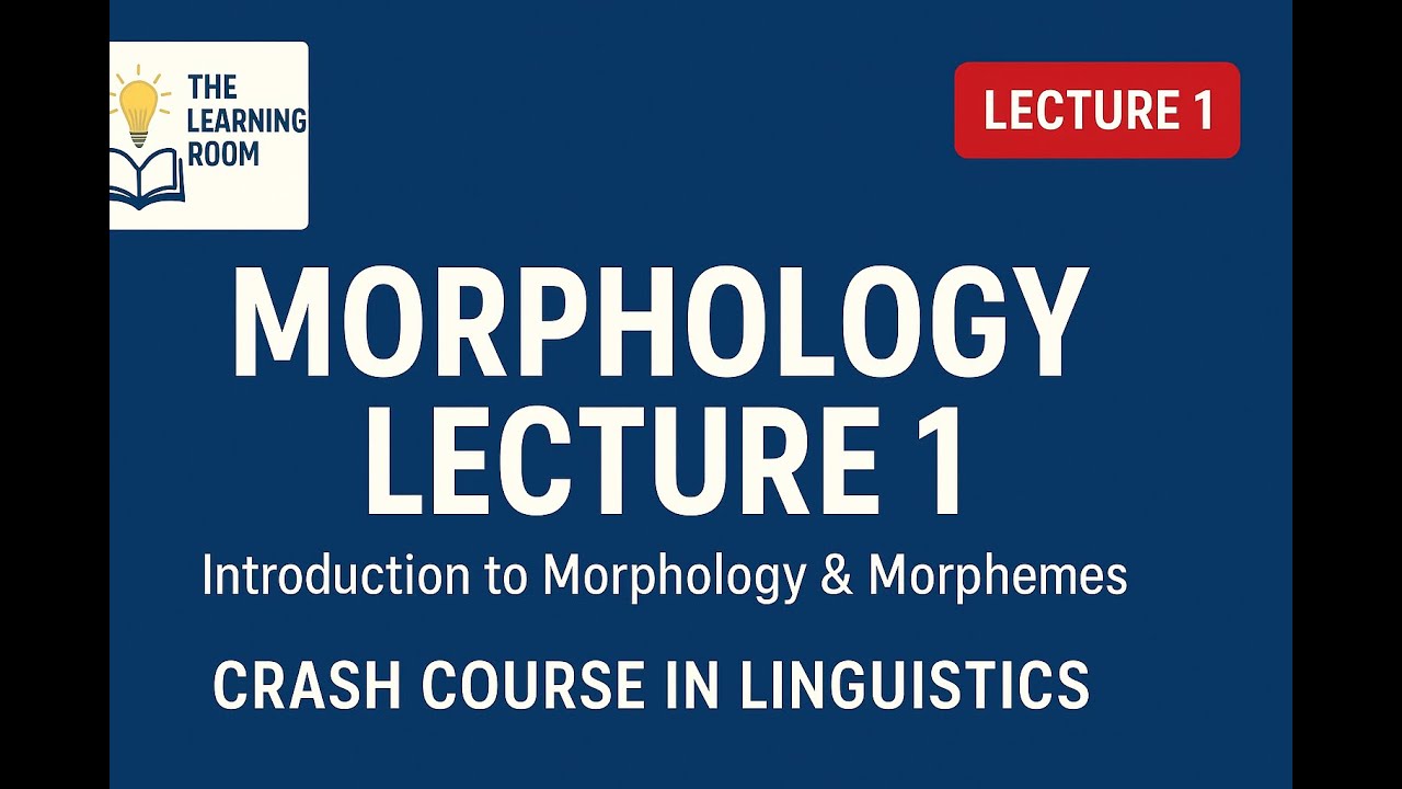 Morphology Lecture 1: Introduction to Morphology & Morphemes ...