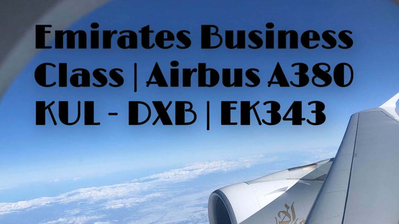 Emirates Business Class | EK343 | KUL - DXB | Airbus A380 - YouTube