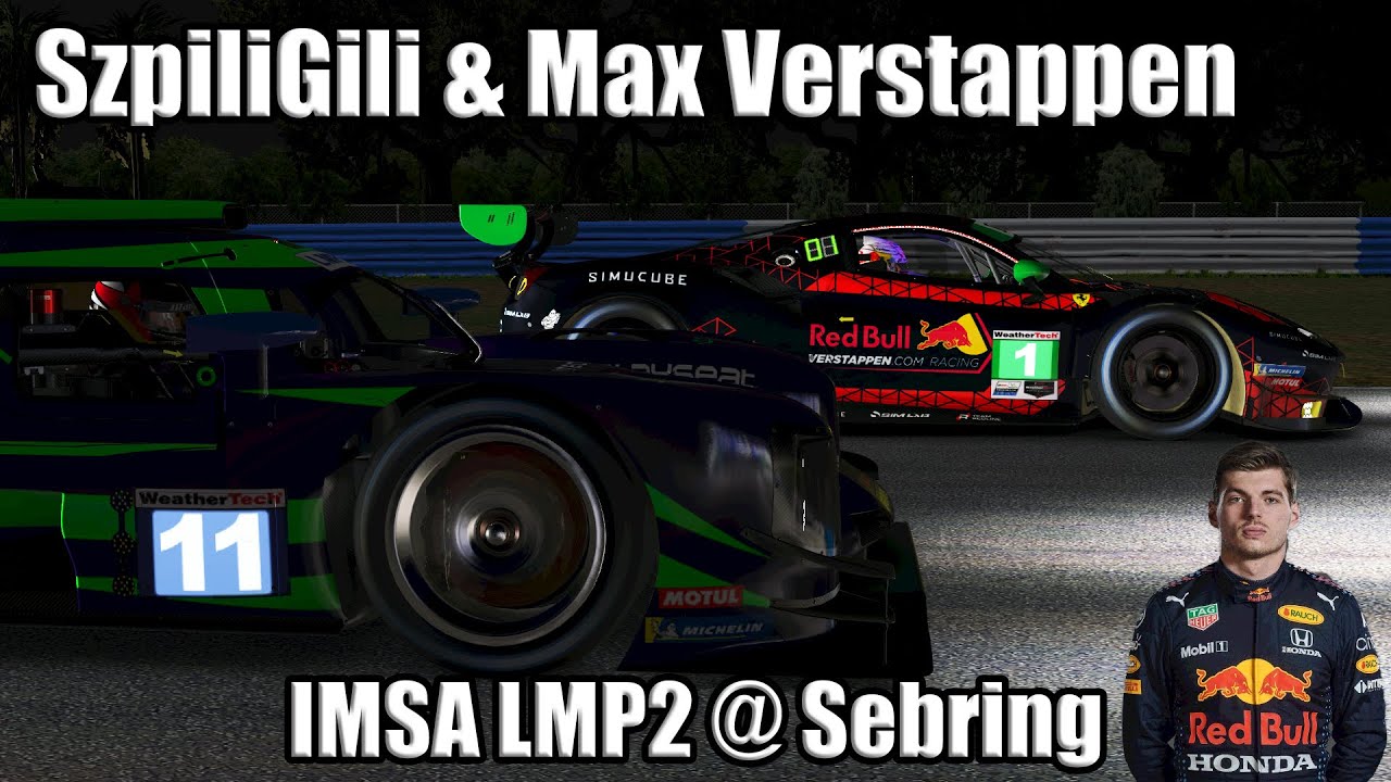 Racing along with Max Verstappen! | IMSA iRacing in LMP2 @ Sebring ...