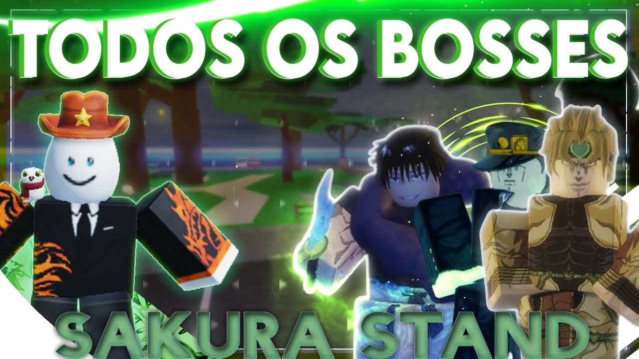 (LEIA A DESCRIÇÃO) TODAS AS INFORMAÇÕES SOBRE OS BOSSES DO SAKURA STAND ...