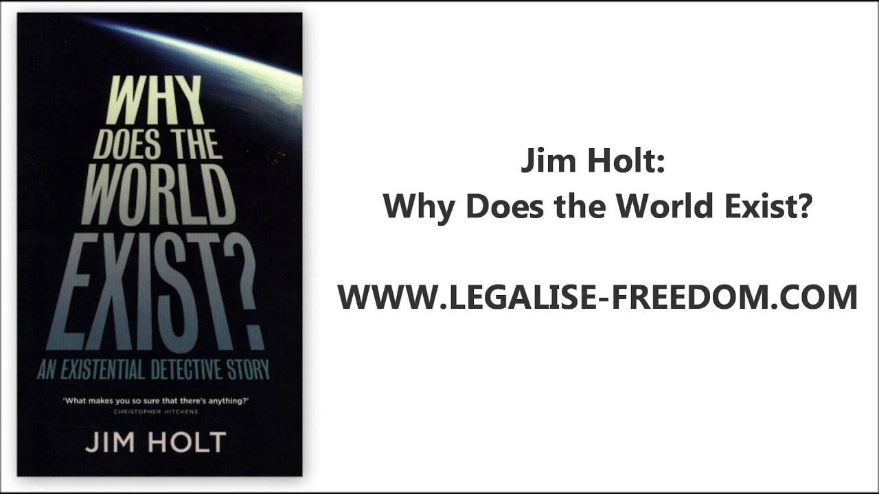 Jim Holt - Why Does the World Exist? - YouTube