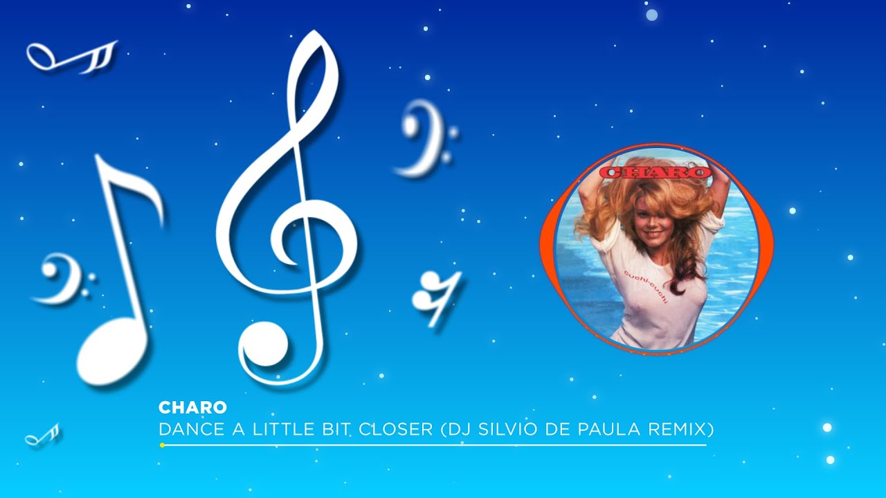 Charo - Dance a Little Bit Closer (Dj Silvio de Paula Remix) - YouTube