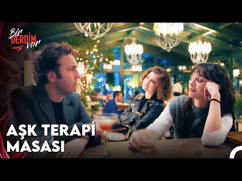 Aşk, Dünyanın En Kötü İyi Duygusu - Bir Derdim Var