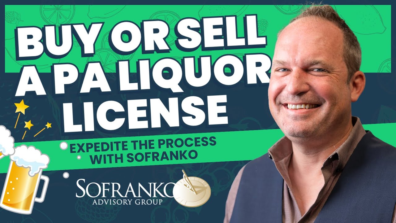 Buy or Sell a PA Liquor License with Sofranko Advisors - Expedite the ...