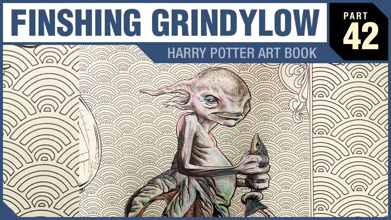 FINSHING GRINDYLOW - Harry Potter Art Book - PART 42 - YouTube