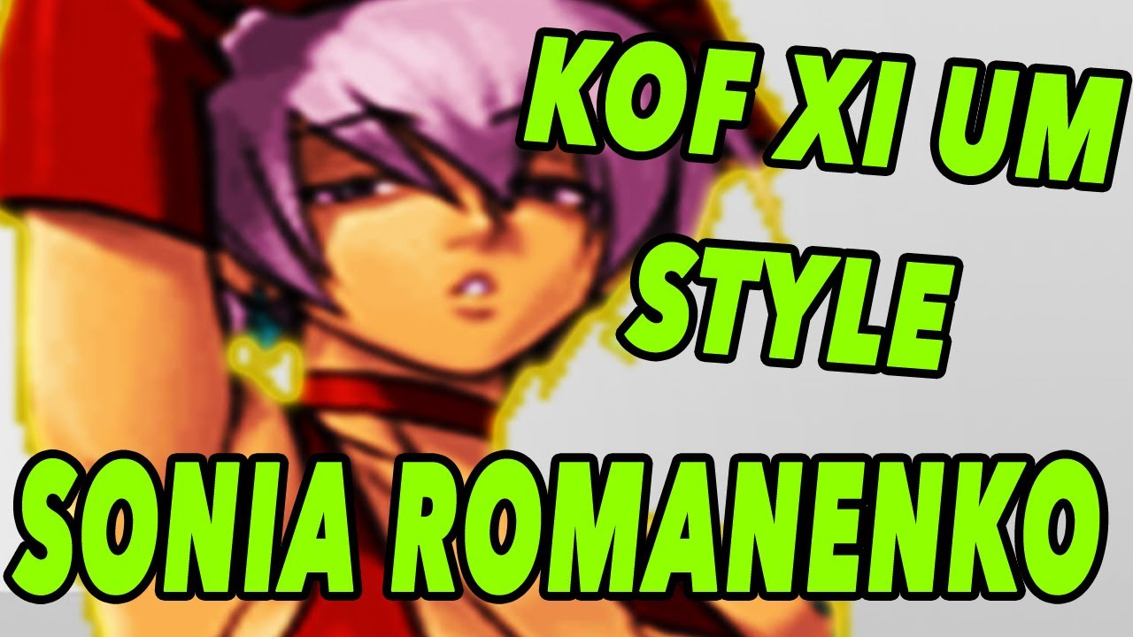 [Chars Mugen] Sonia Romanenko (ROTD) KOF XI Unlimited Style - YouTube