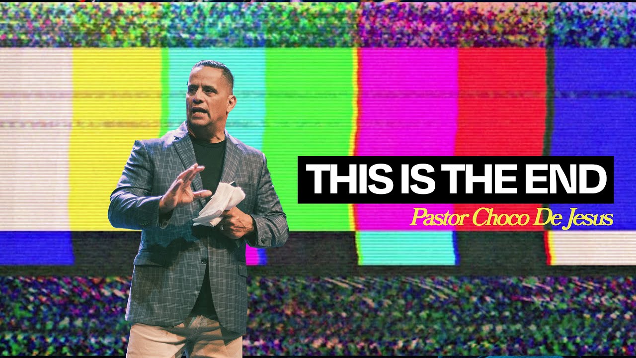 This is the End // Week 4 // Pastor Choco De Jesus - YouTube