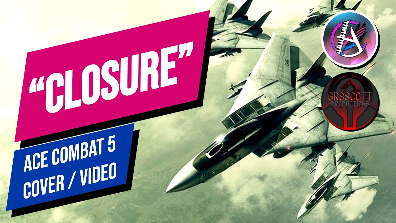 Closure (Cover) [AC5 FAN MUSIC VIDEO] - Alyx G | ACE COMBAT 5 | The ...