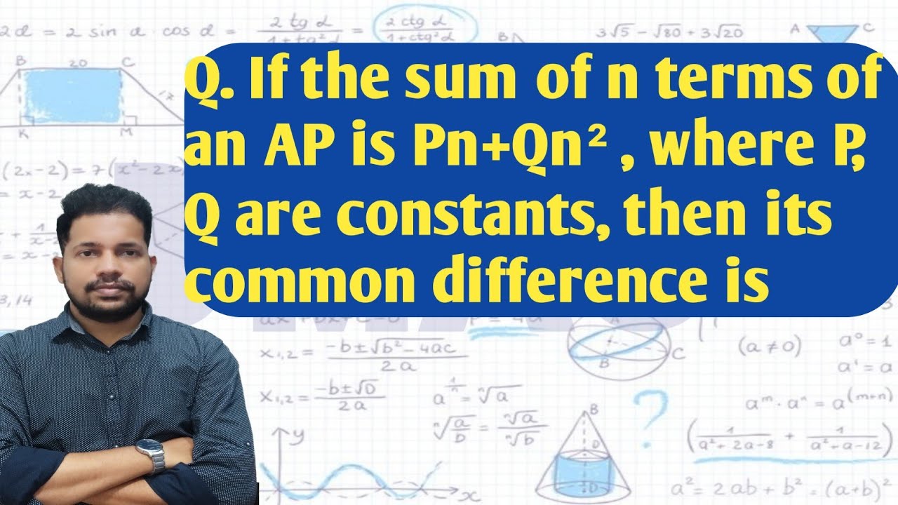 if the sum of n terms of an ap is pn+qn^2 If sum of n terms of an AP Pn ...