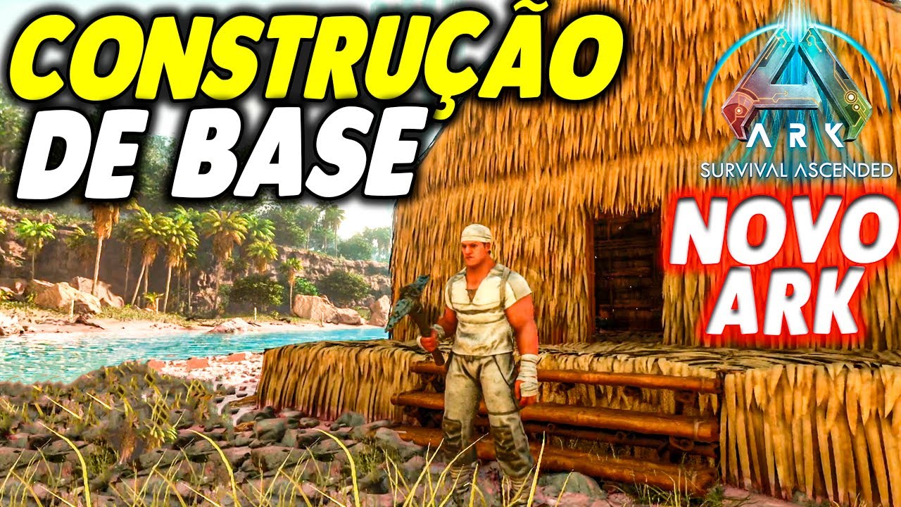 CONSTRUÇÃO DE BASE NO NOVO ARK - ARK SURVIVAL ASCENDED ASA #01 - YouTube