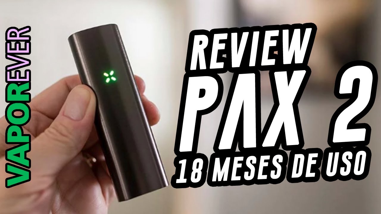 Review PAX 2 - 18 meses de uso (Español) - YouTube