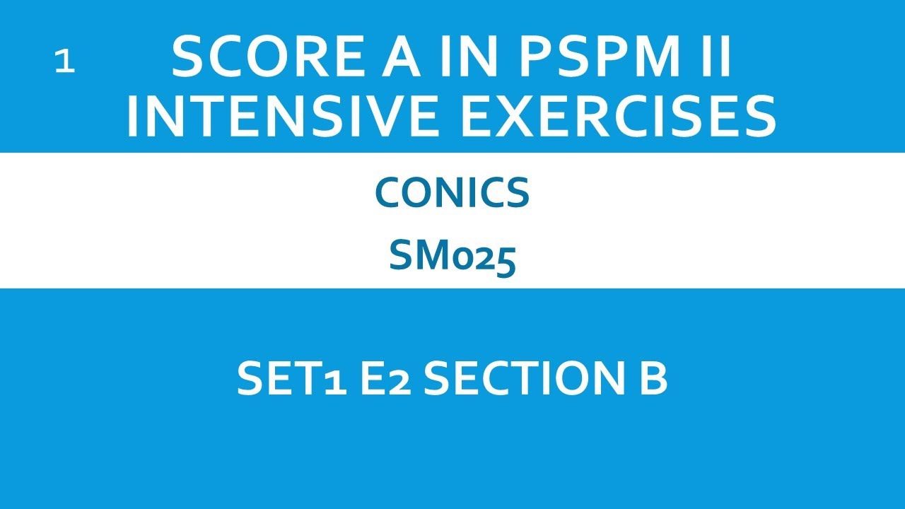 Conics SM025 SET 1 E2(B) - SCORE A in PSPM II - YouTube