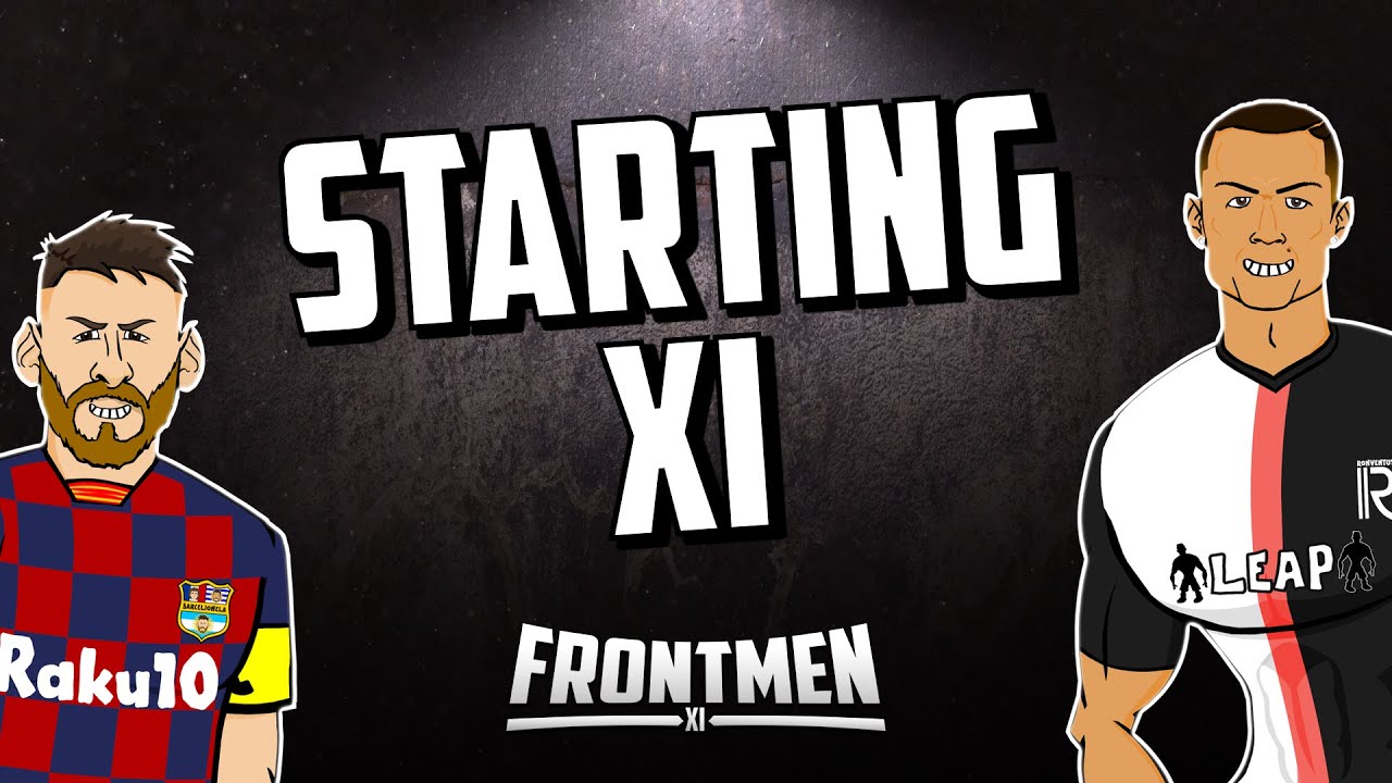 🔥The Starting XI🔥 Feat Ronaldo, Messi & 9 more Frontmen! Frontmen ...