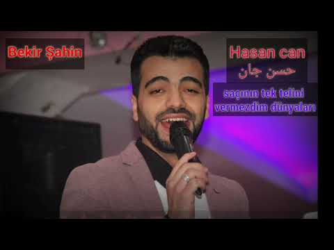 حسن جان hasan can saçının tek teline vermezdim dünyaları