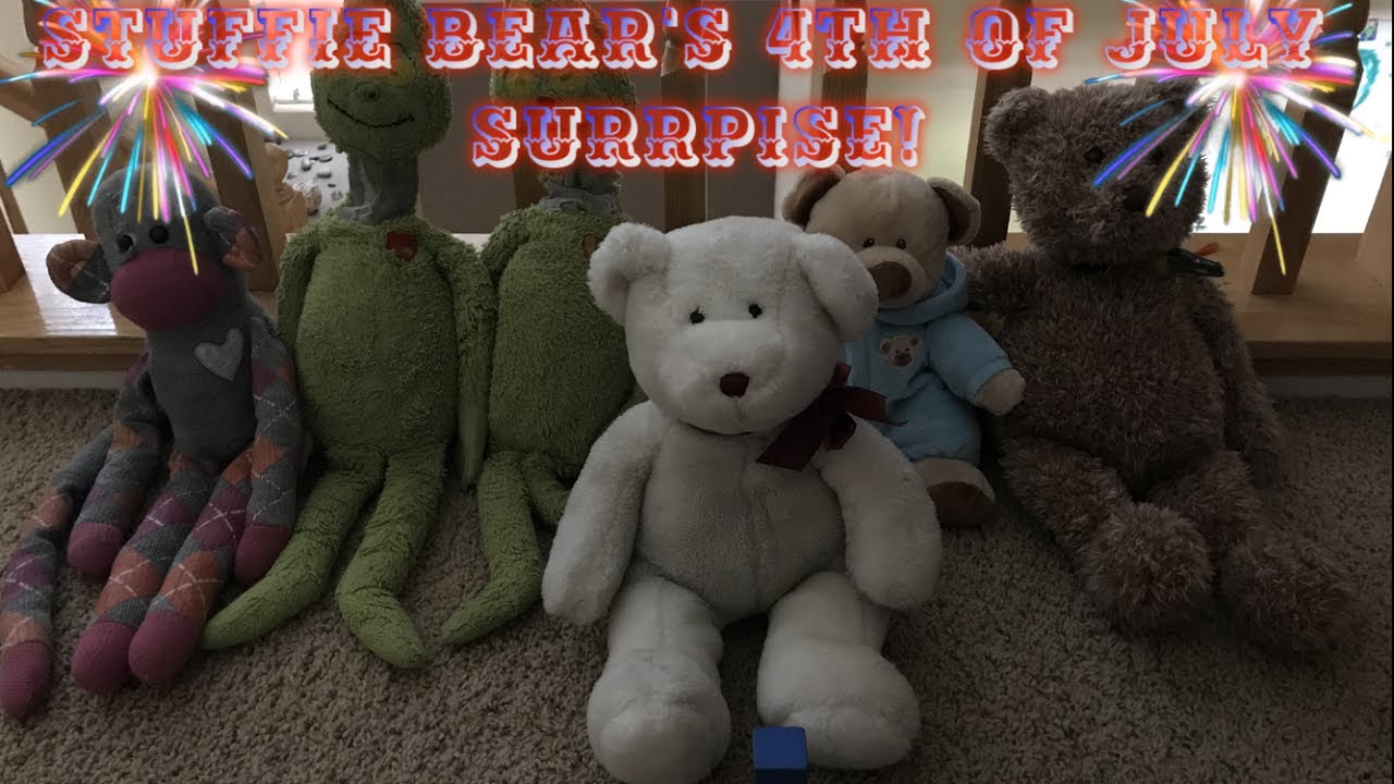 Stuffie Bear's 4th of July Surprise! - A Stuffie Independece Day Short ...