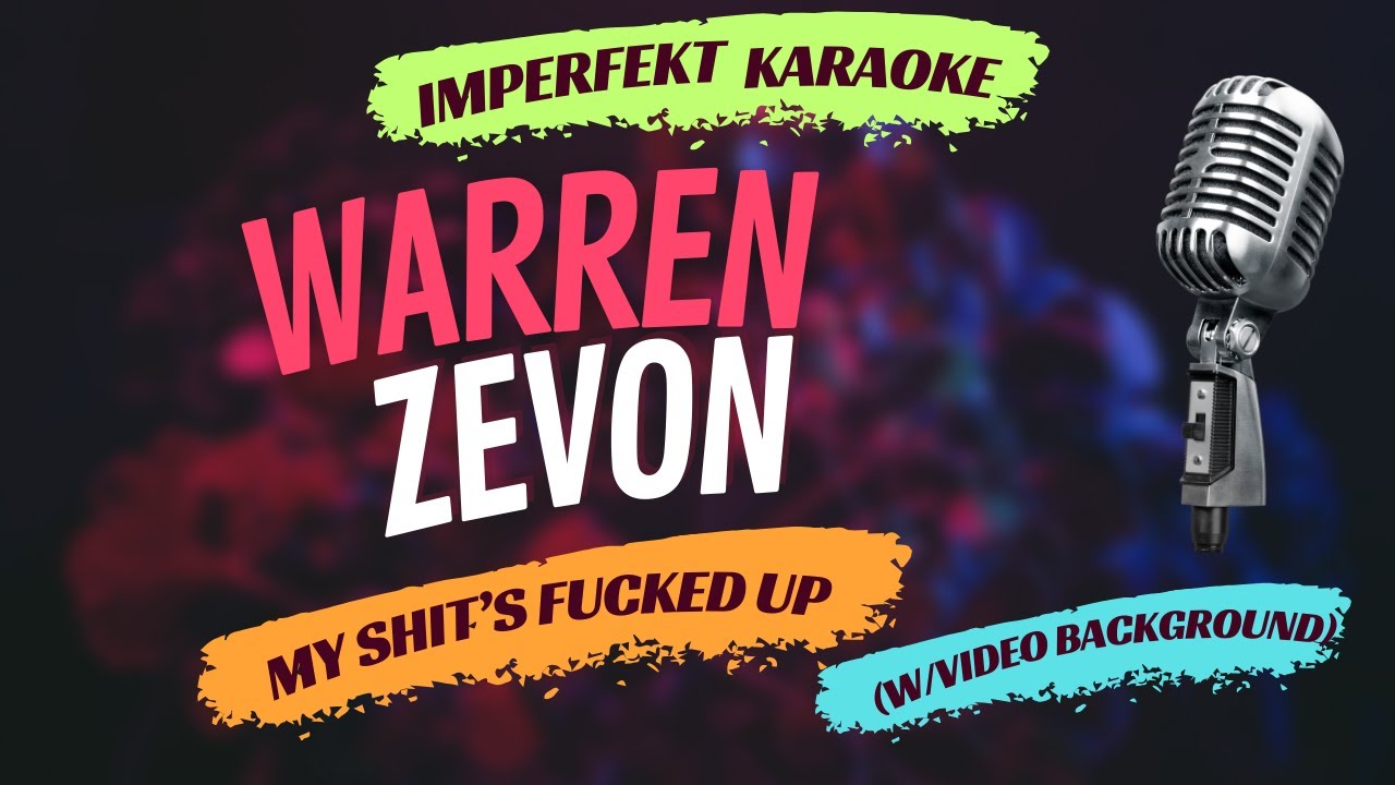 Warren Zevon karaoke - My Shit's Fucked Up - YouTube