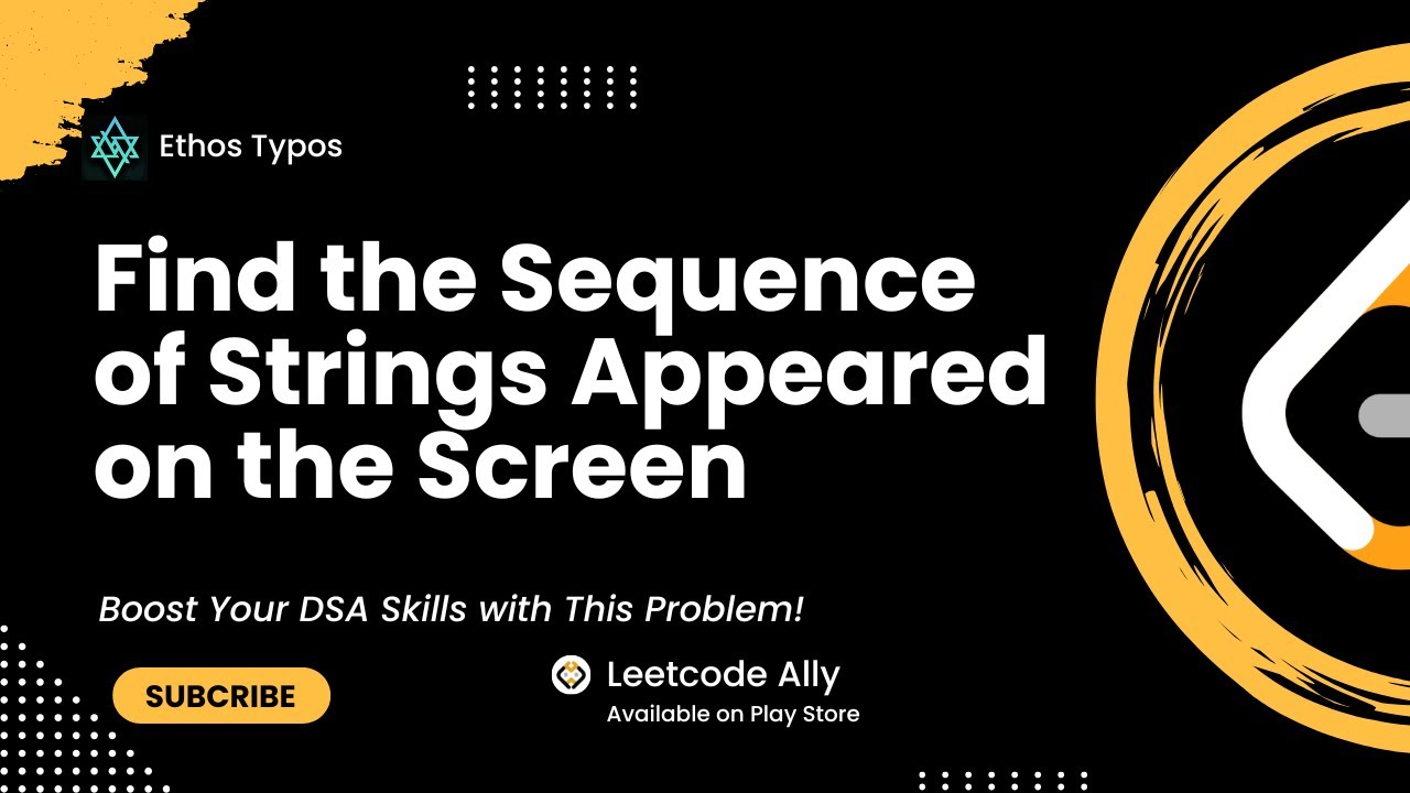 Find The Sequence Of Strings Appeared On The Screen Leetcode Youtube 8899