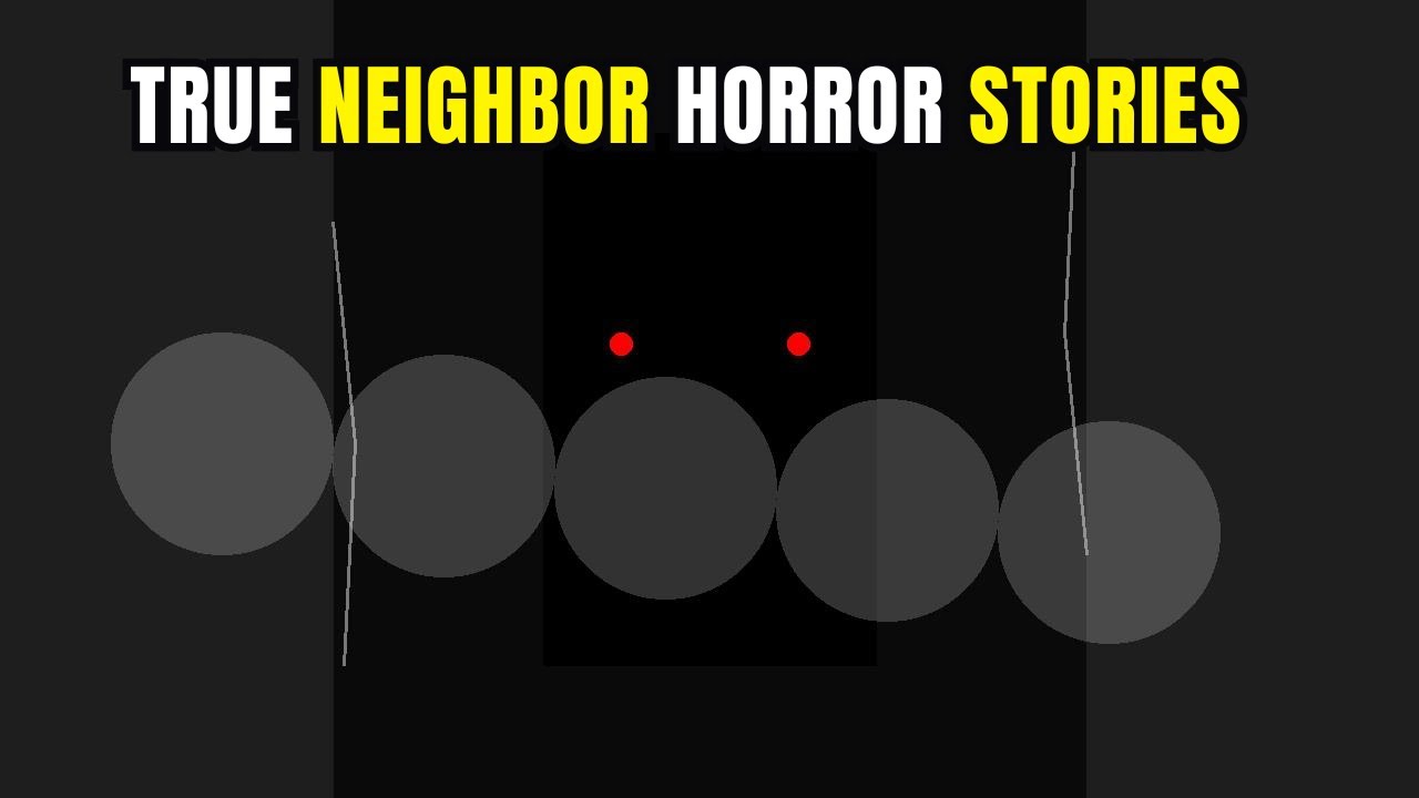 3 Disturbing True Neighbor Horror Stories - YouTube