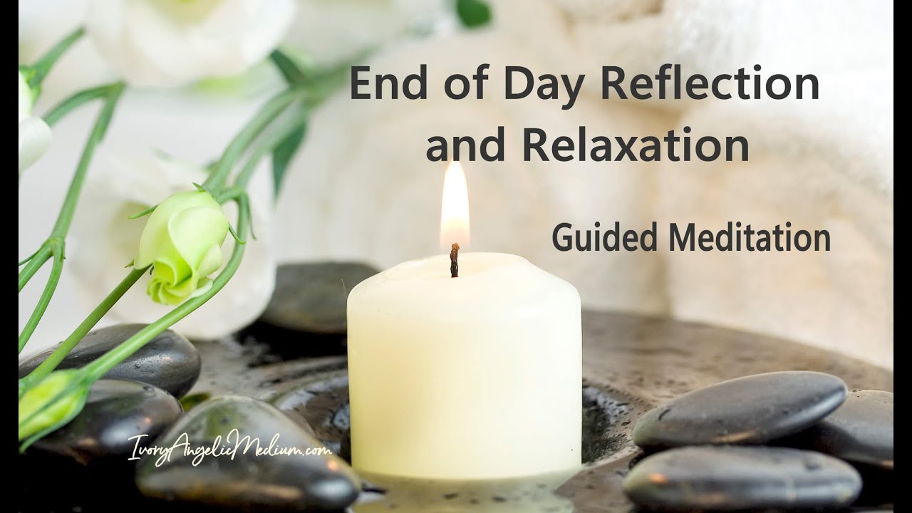 End of Day Reflection Guided Meditation - YouTube