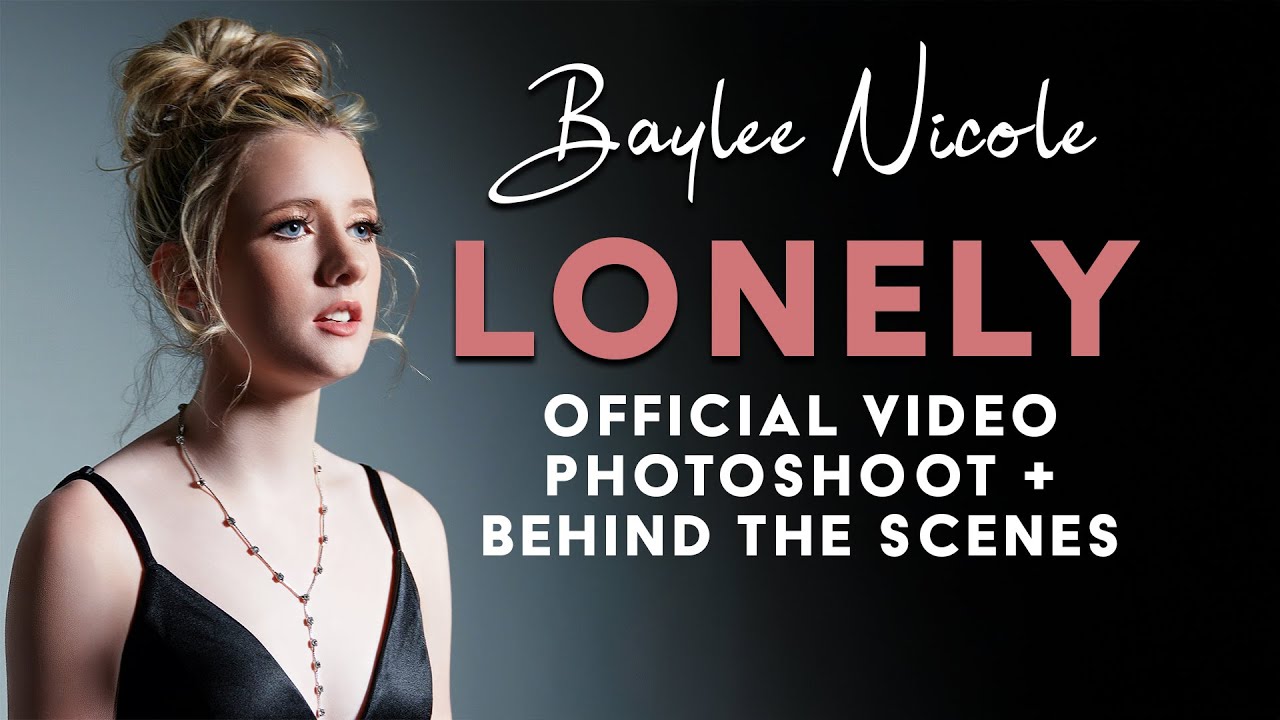 Baylee Nicole - Lonely (Official Music Video) PHOTO SHOOT - YouTube