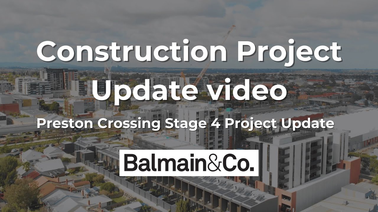 Construction Project Update Video | Preston Crossing Stage 4 | Balmain ...