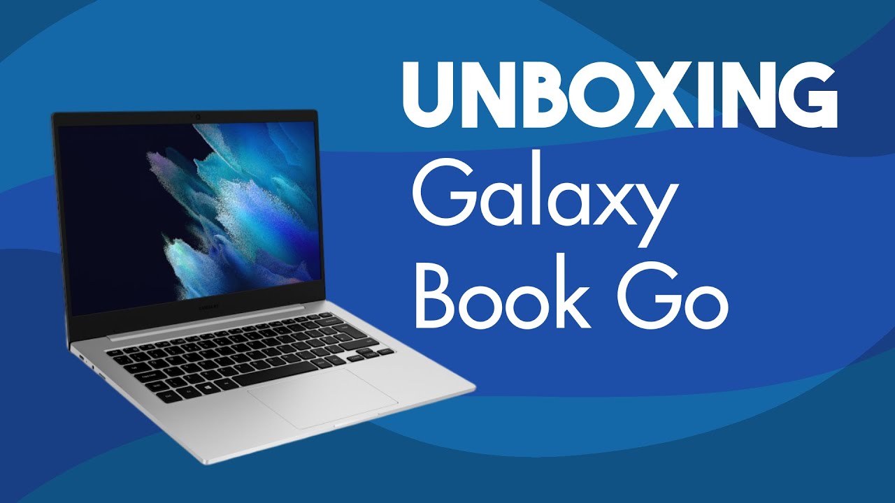 Unboxing e primeiras impressões - Samsung Galaxy Book Go (BR) - YouTube