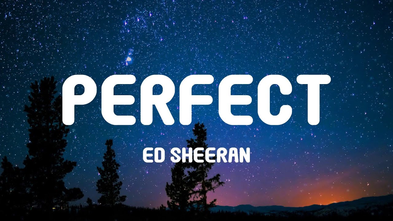 Ed Sheeran - Perfect (Lyrics) - YouTube