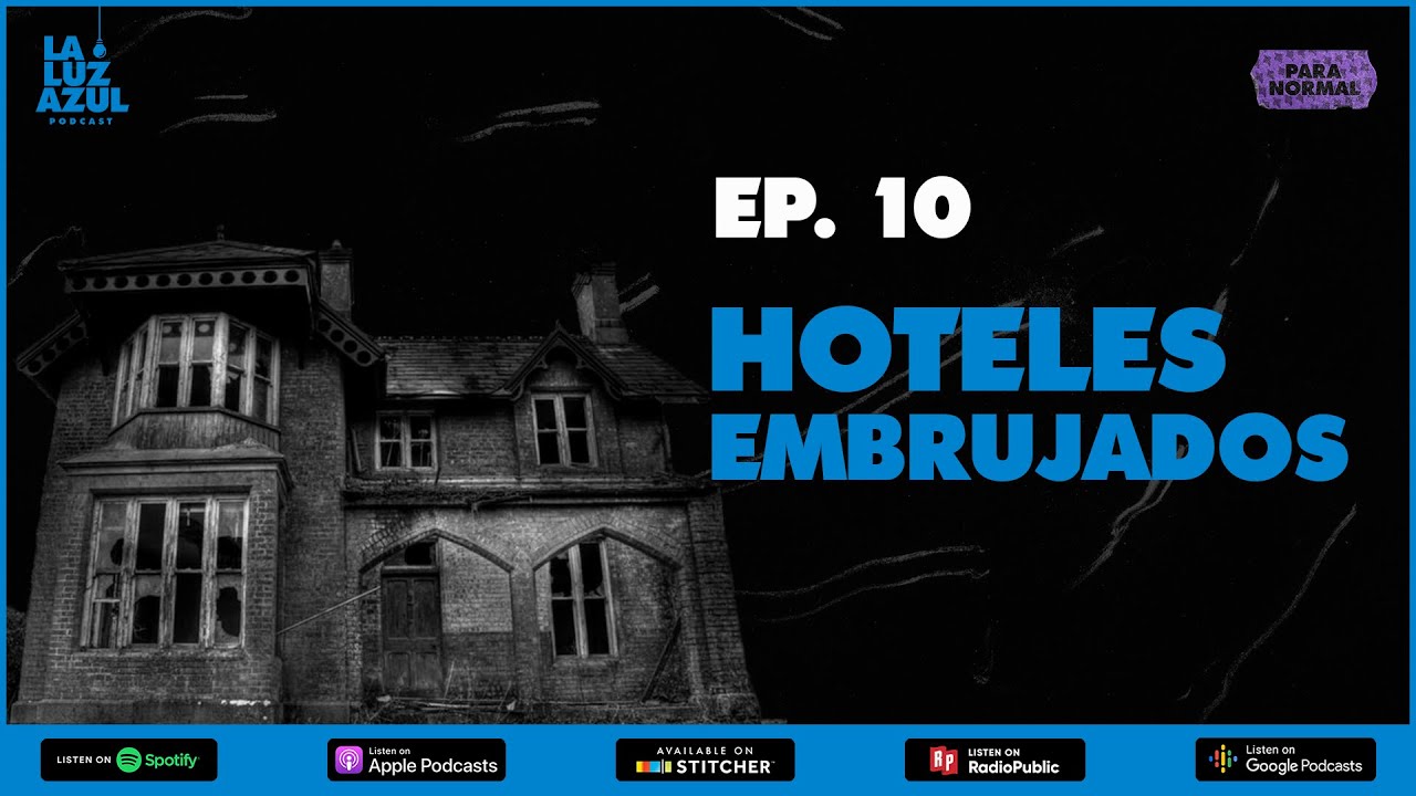 Ep. 10 - Hoteles Embrujados | #Podcast - YouTube