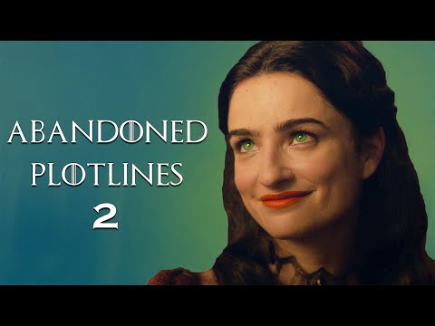 GoT's Abandoned Plotlines 2