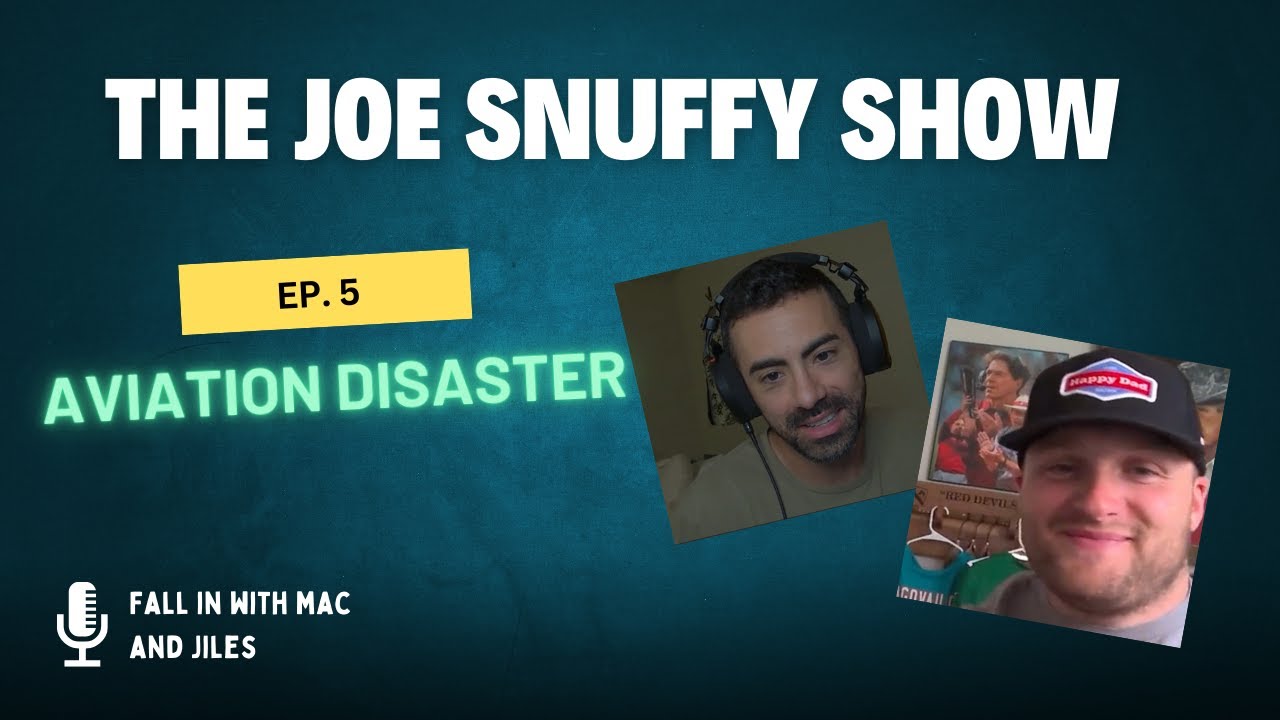 The Joe Snuffy Show Ep. 5 Aviation Disaster! - YouTube