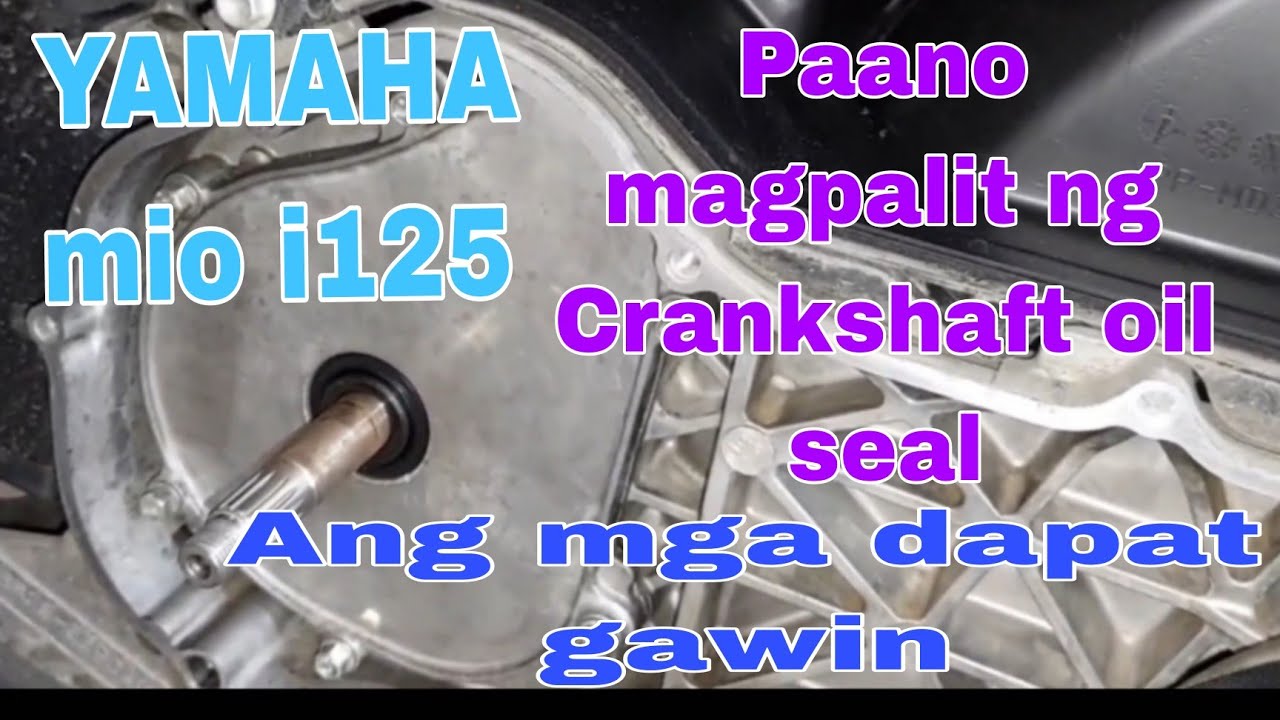 Paano magpalit ng Crankshaft oil seal. Ang mga dapat gawin. YAMAHA MIO ...