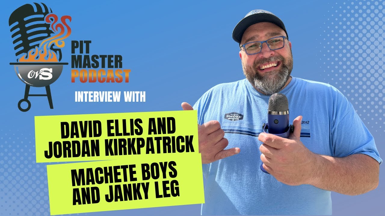 Pitmaster Podcast with David Ellis of Machete Boys and Jordan ...